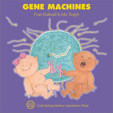 Gene Machines (Enjoy Your Cells, 4): Balkwill, Fran, Rolph, Mic ...