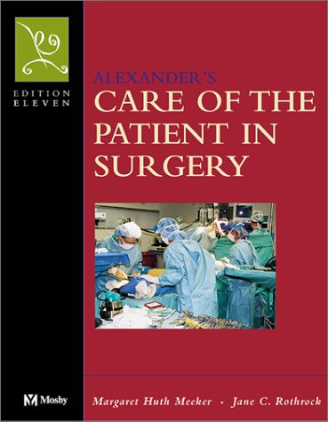Alexander's Care of the Patient in Surgery: 9780323001342: Medicine ...