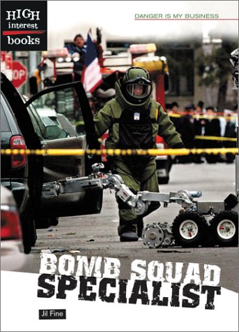 Bomb Squad Specialist (High Interest Books): Fine, Jil: 9780516278643 ...