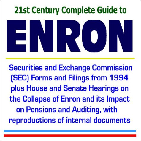 21st Century Complete Guide to Enron with SEC Forms and Filings from ...