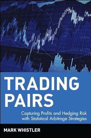 Amazon.com: Trading Pairs: Capturing Profits and Hedging Risk with ...