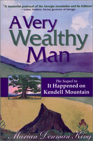 A Very Wealthy Man (The Kendell Mountain Trilogy): King, Marian Denman ...