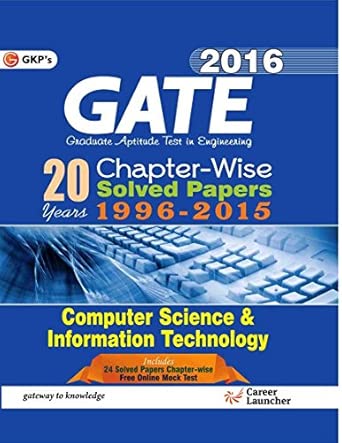 GATE PAPERS COMPUTER SCIENCE & IT 2017 SOLVED PAPERS 25 YEARS (CHAPTER ...