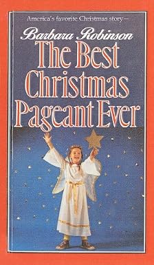 The Best Christmas Pageant Ever: Barbara Robinson: 9780812431148 ...