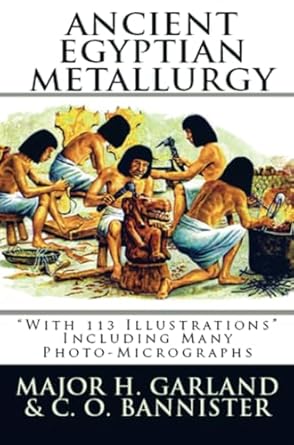 Ancient Egyptian Metallurgy: Garland, Major H.: 9786256629653: Amazon ...