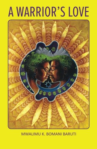A Warrior's Love: Bomani Baruti, Mwalimu K.: 9780978553197: Amazon.com ...