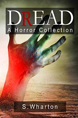 Dread: A Horror Collection: Wharton, S.: 9781974357901: Amazon.com: Books