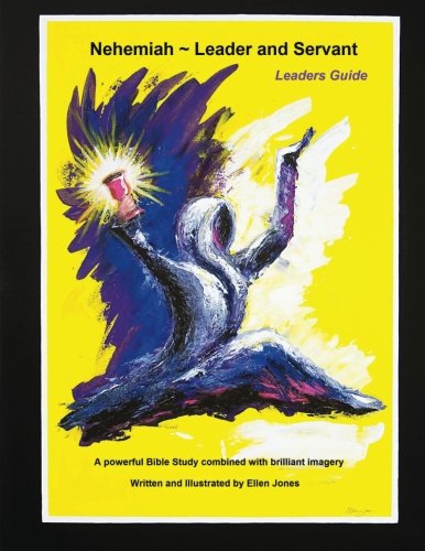 Nehemiah ~ Leader and Servant, Leaders Guide: A powerful Bible Study ...