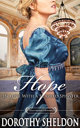 Hope, In Love with a Scarred Spinster: A Historical Regency Romance ...