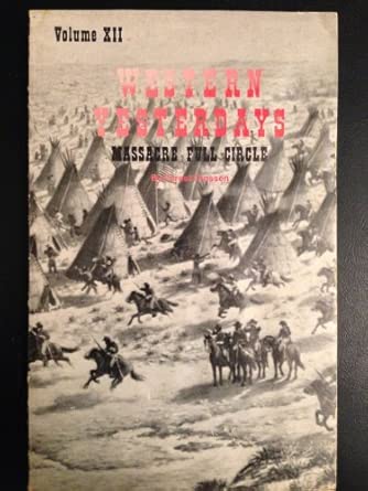 Western Yesterdays: Massacre Full Circle Volume XII: Forest Crossen ...