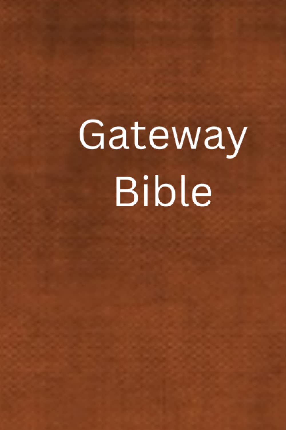 Buy Gateway Bible: Gateway Bible study and full history/Names of the ...