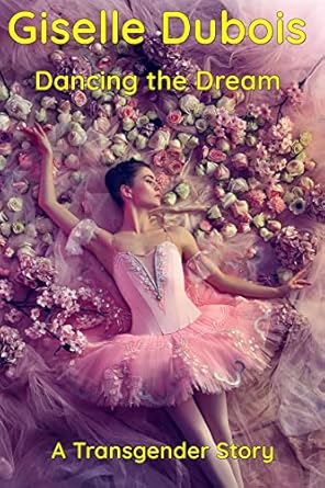 Dancing the Dream: A Transgender Story (English Edition) eBook : Dubois ...