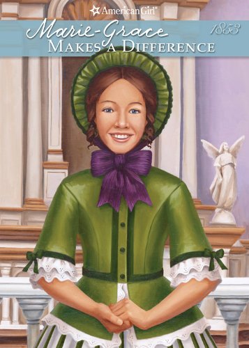 Marie-Grace Makes a Difference (American Girls Collection: Marie-Grace ...