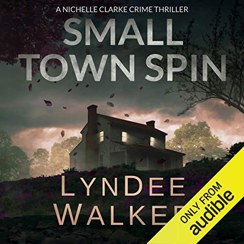 Amazon.com: Small Town Spin: A Nichelle Clarke Crime Thriller, Book 3 (Audible Audio Edition ...