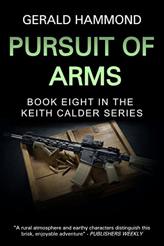 Pursuit of Arms (Keith Calder Book 8) eBook : Hammond, Gerald: Amazon.in: Kindle Store