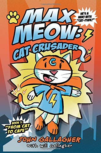 Max Meow: Cat Crusader Volume 1: From Cat to Cape, Part 1: unknown ...