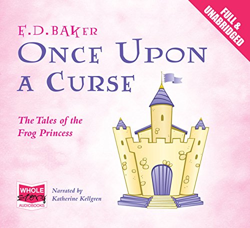 Once Upon a Curse: Amazon.co.uk: E.D. Baker: 9781407459288: Books