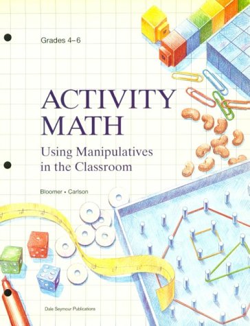 Activity Math: Using Manipulatives in the Classroom (Grades 4-6): anne ...