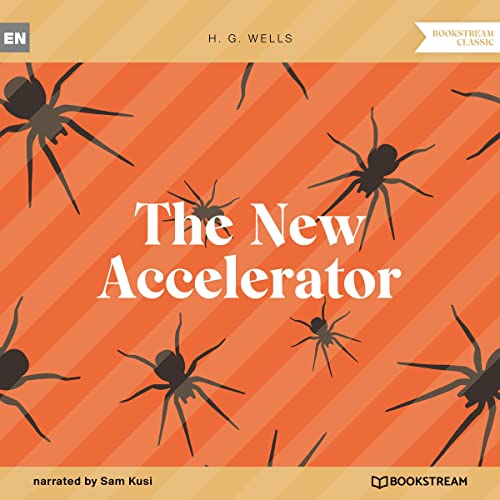 Amazon.com: The New Accelerator (Audible Audio Edition): H. G. Wells, Sam Kusi, Bookstream ...