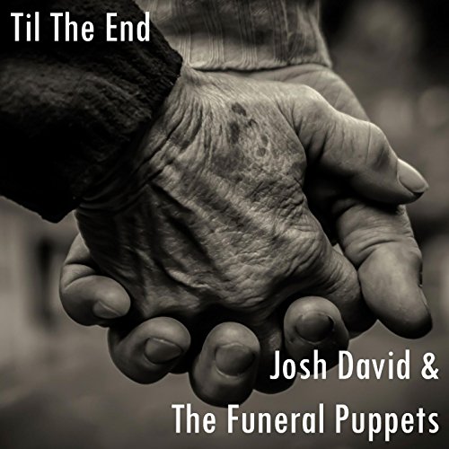 Amazon MusicでJosh David and the Funeral PuppetsのTil the Endを再生する