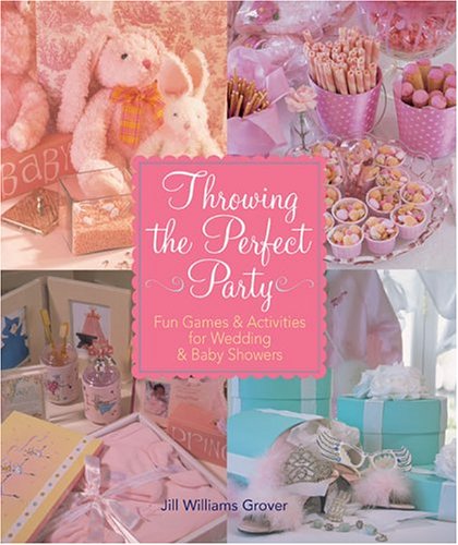 Throwing the Perfect Party: Fun Games & Activities for Wedding & Baby ...