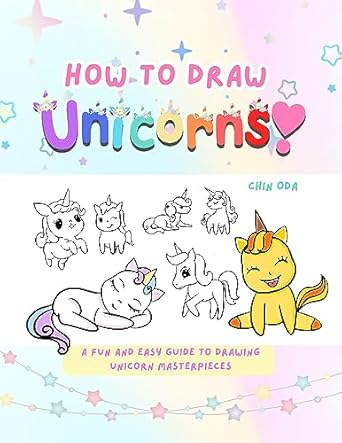 How to Draw Unicorns!: A Fun and Easy Guide to Drawing Unicorn ...