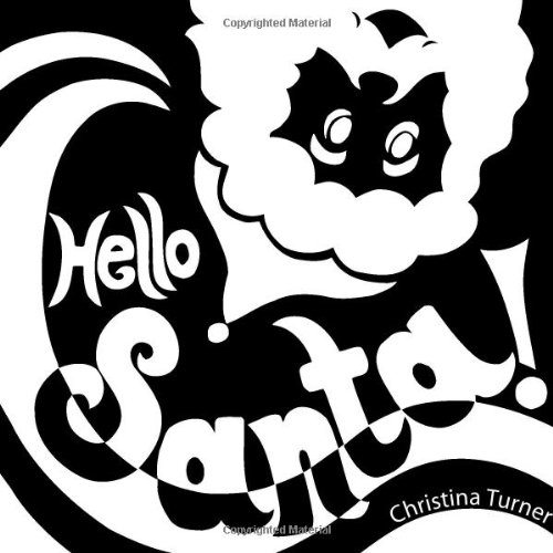 Hello Santa!: Turner, Christina: 9780979034701: Amazon.com: Books