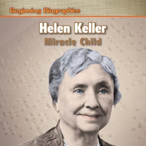 Amazon.com: Helen Keller: Miracle Child (Beginning Biographies ...