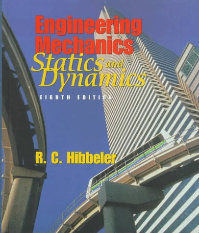 Engineering Mechanics: Statics and Dynamics: Hibbeler, R. C ...