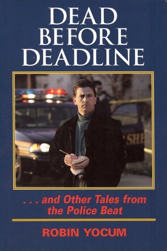 Dead Before Deadline (Ohio History and Culture) by Robin Yocum (2004-05 ...