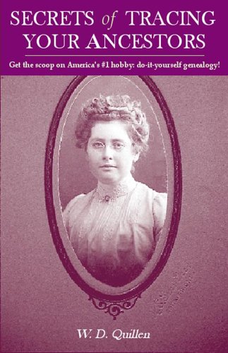 Secrets of Tracing Your Ancestors, 2nd Edition: Quillen, Daniel ...
