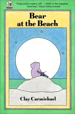 Bear at the Beach: Clay Carmichael: 9780613377287: Amazon.com: Books