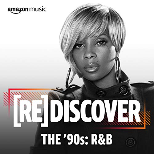 REDISCOVER THE ‘90s: R&B on Amazon Music Unlimited