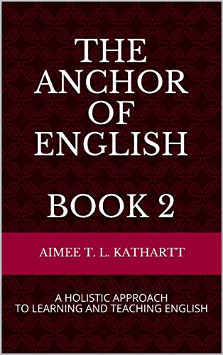 Amazon.com: The Anchor of English Book 2: A Holistic Approach to ...