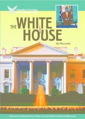 The White House (American Symbols & Their Meanings): Marcovitz, Hal ...