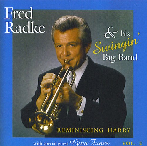 Fred Radke & his Swingin' Big Band, Special Guest Gina Funes ...