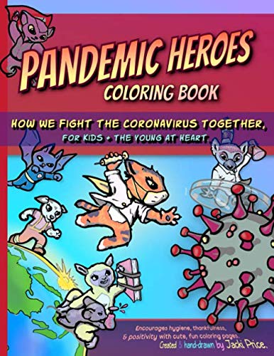 Pandemic Heroes Coloring Book: How We Fight the Coronavirus Together ...