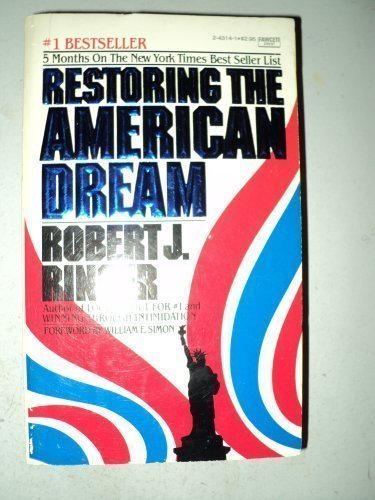 Restoring the American Dream by Robert J. Ringer (1980-08-12): unknown ...
