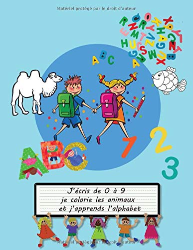 Buy J'écris de 0 à 9, je colorie les animaux, et j'apprends l'alphabet ...
