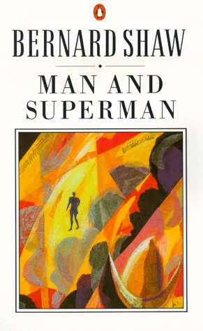 Man and Superman : A Comedy and a Philosophy: George Bernard Shaw ...