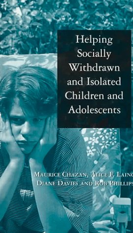 Helping Socially Withdrawn and Isolated Children and Adolescents: Laing ...