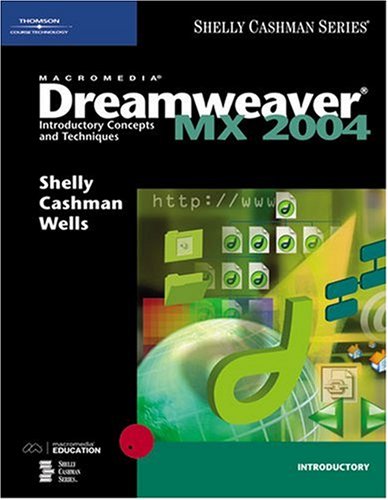 Macromedia Dreamweaver MX 2004: Introductory Concepts and Techniques: Shelly, Gary B., Cashman ...