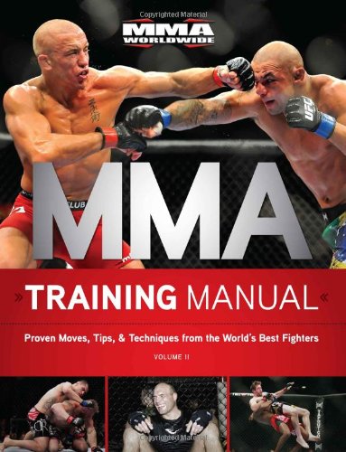 MMA Training Manual: Proven Moves, Tips & Techniques from the World's ...