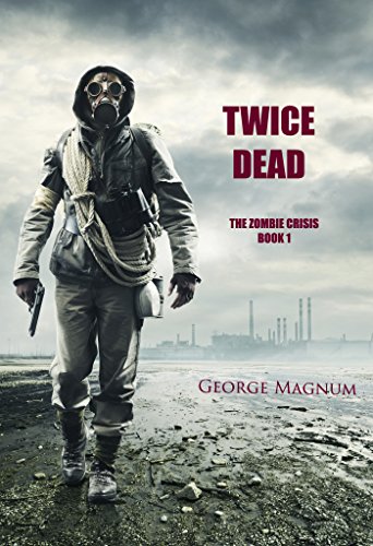 Amazon.com: Twice Dead (The Zombie Crisis—Book 1) eBook : Magnum ...