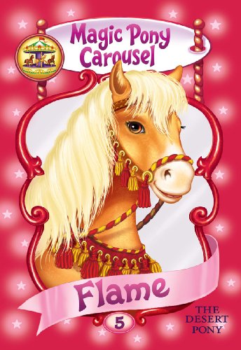 Magic Pony Carousel #6: Flame the Arabian Pony - Kindle edition by ...
