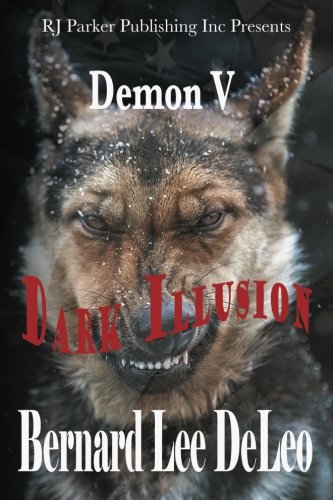 Demon: Dark Illusion (Mike Rawlins and Demon the Dog): DeLeo, Bernard ...