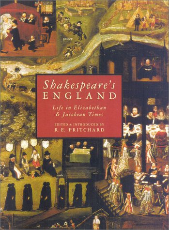 Shakespeare's England: Life in Elizabethan & Jacobean Times: Pritchard ...