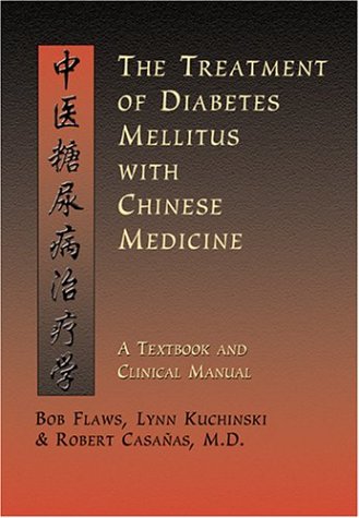 The Treatment of Diabetes Mellitus With Chinese Medicine: A Textbook ...
