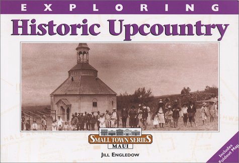 Amazon.com: Exploring Historic Upcountry: 9780970578754: Engledow, Jill ...