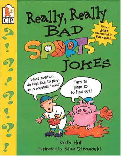 Really, Really Bad Sports Jokes: Hall, Katy, Stromoski, Rick ...